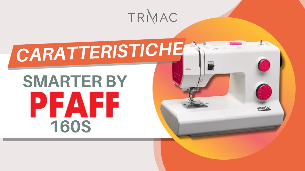 Caratteristiche Principali della Macchina per Cucire Smarter By PFAFF ...