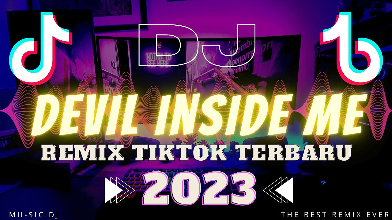 DJ "DEVIL INSIDE ME" REMIX VIRAL TIKTOK TERBARU. BASS PALING MANTAP 2023 - YouTube