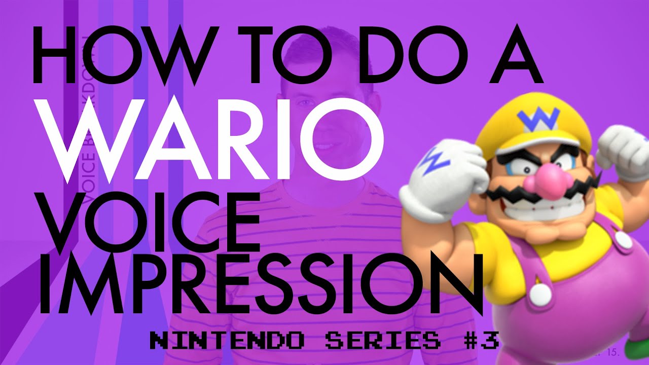“How To Do A Wario Voice Impression” - Voice Breakdown Ep. 15 ...
