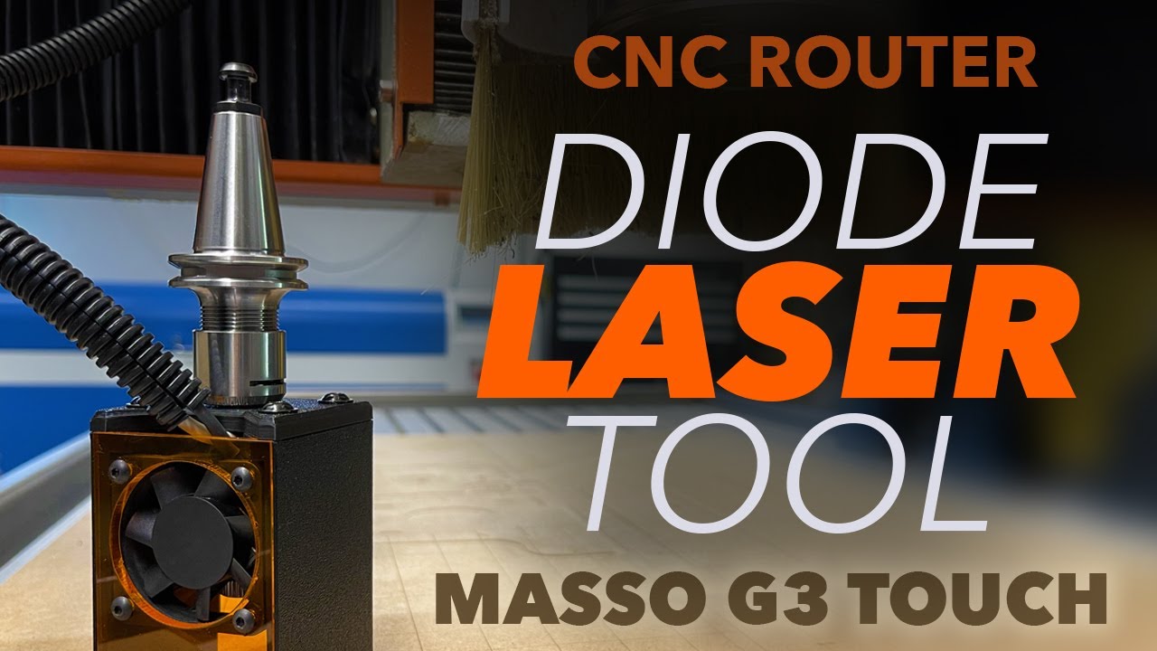 CNC Router Diode Laser Tool for the Masso G3 Touch - YouTube