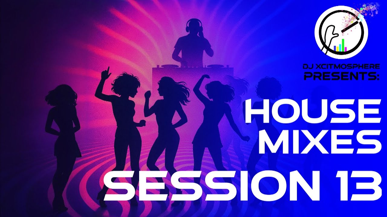 HOUSE MIXES - SESSION 13 (with Visuals) | DJ XcitMosphere - YouTube