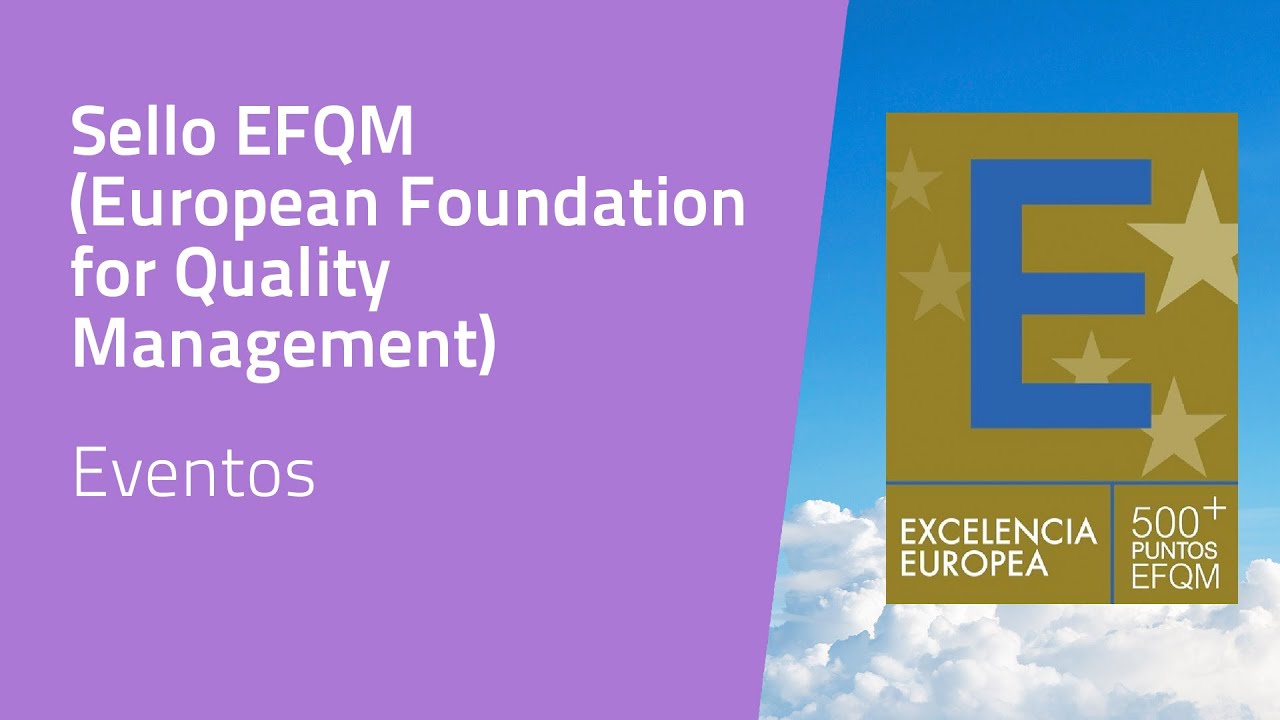 Sello EFQM (European Foundation for Quality Management) - YouTube