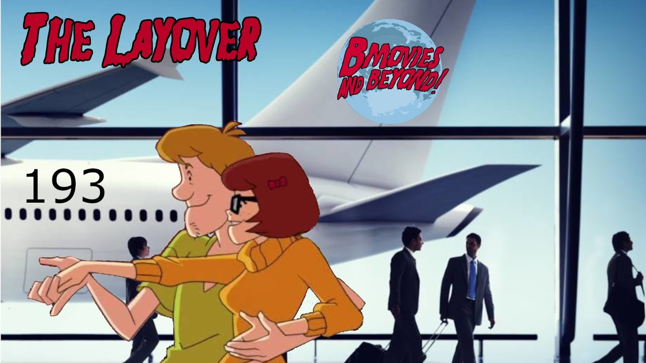 193 The Layover (B Movies and Beyond) - YouTube