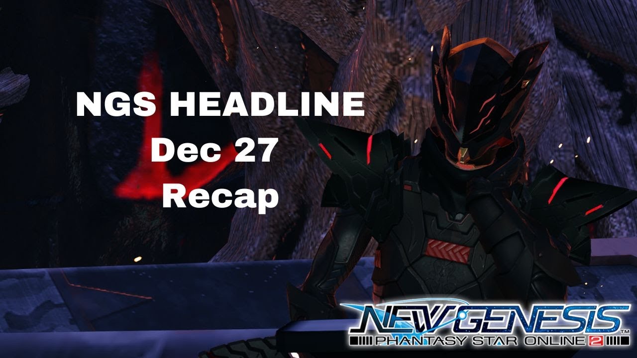 PSO2 NGS: Dec 27 Headline Recap update - YouTube