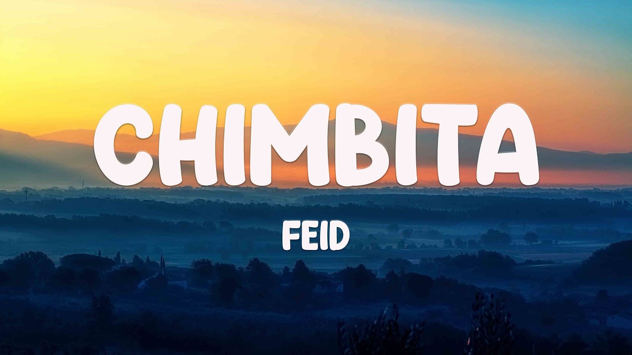 CHIMBITA ft. Sky Rompiendo - Feid [Lyrics Video] 🔥 - YouTube