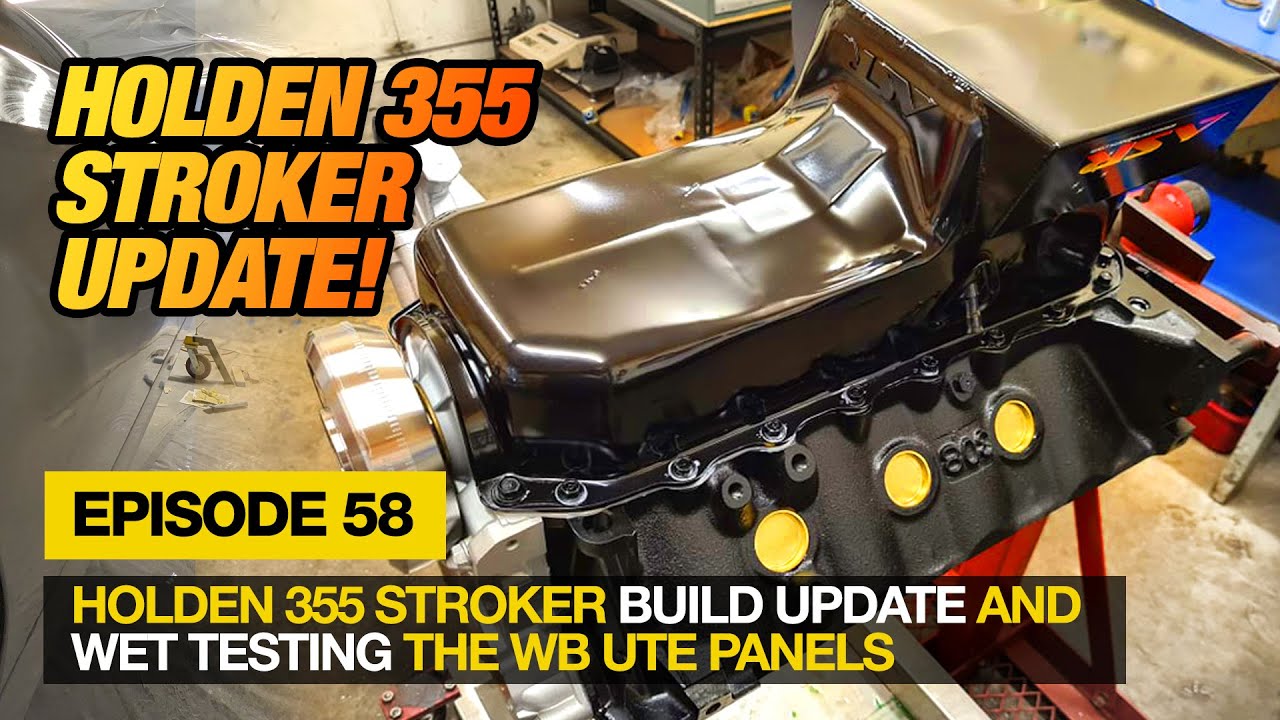 EPISODE 58 - HOLDEN 355 STROKER BUILD UPDATE - YouTube