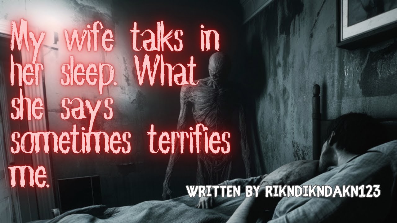 My Wife Talks In Her Sleep What She Says Sometimes Terrifies Me ...