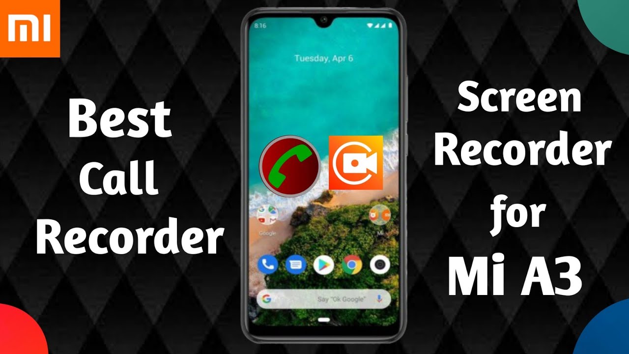 Xiaomi Mi A3 | Best Call Recoder and Screen Recoder | Internal Audio ...