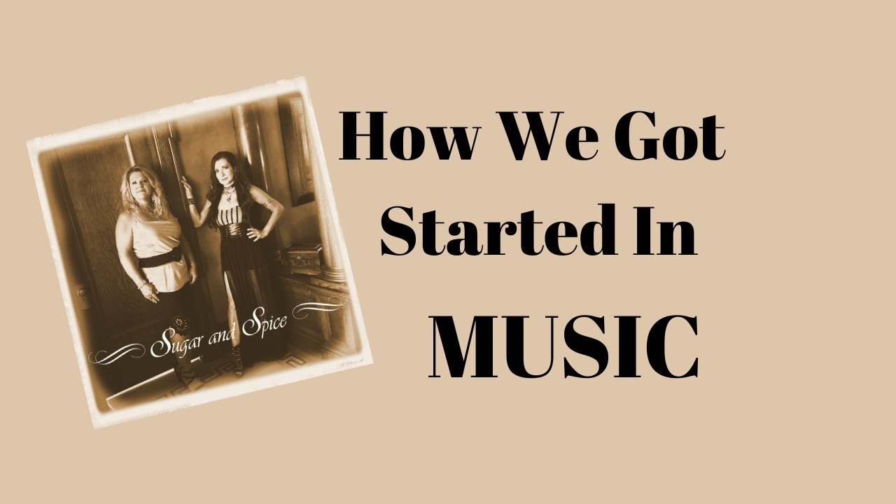 How We Got Started In Music | Sugar and Spice - YouTube
