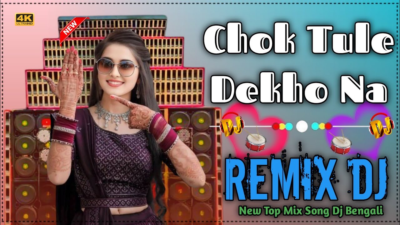 Chok Tule Dekho Na Viral Remix Song Dj Top Mix Bengali | Fully Humming ...