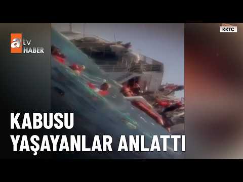 KKTC'deki gemi kazasından kurtulanlar yaşadıkları kabusu anlattı - atv Ana Haber 31 Ağustos 2026