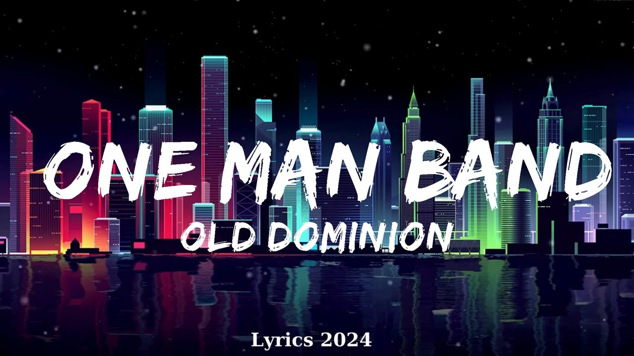 Old Dominion - One Man Band (Lyrics) || Music Shane - YouTube