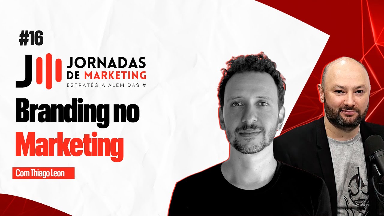#16 Branding no Marketing | Jornadas de Marketing com Thiago Leon - YouTube