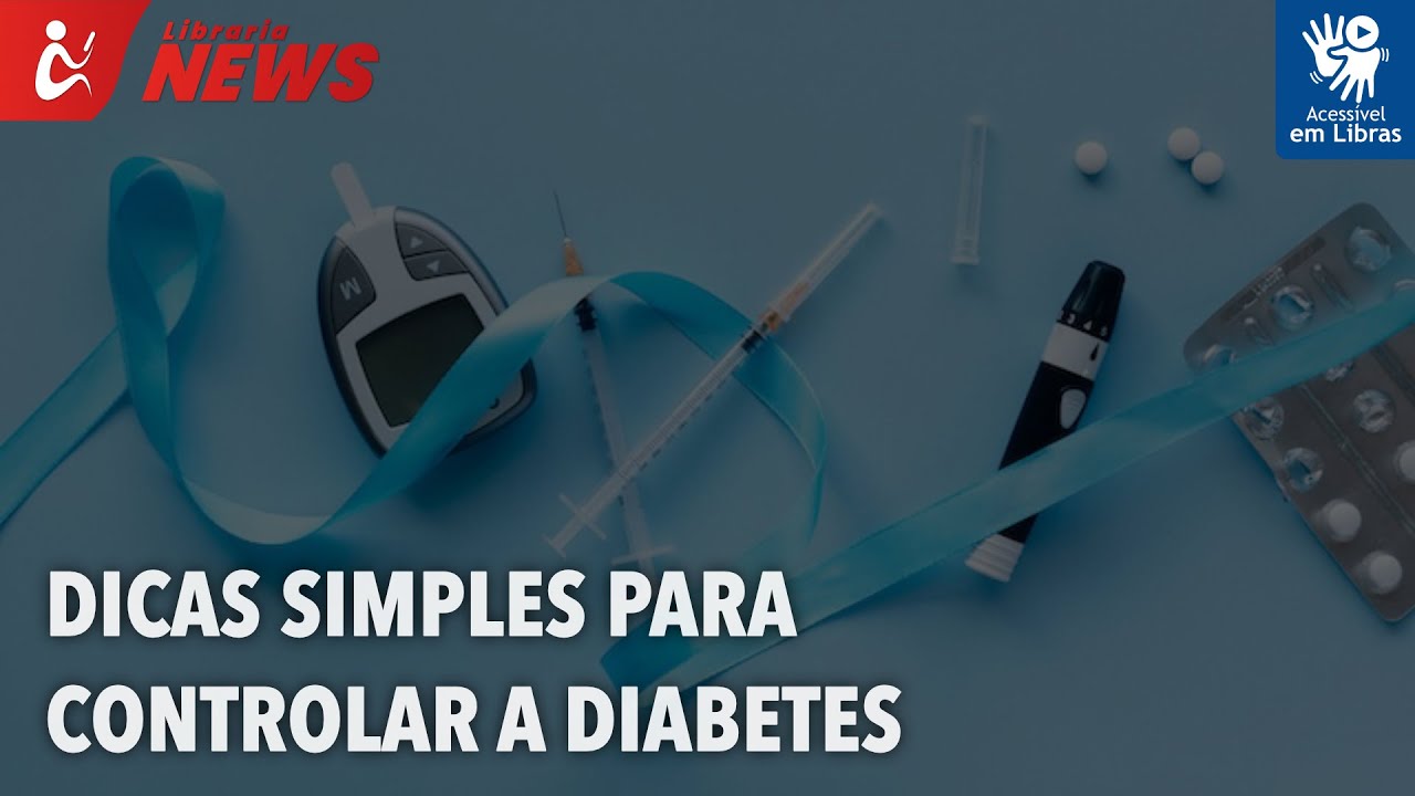 Dicas simples para controlar a diabetes (Libras) - YouTube