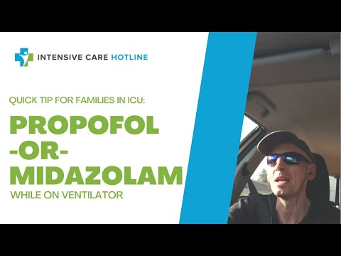 Quick tip for families in ICU: Should my mom have Propofol or Midazolam while on the ventilator?
