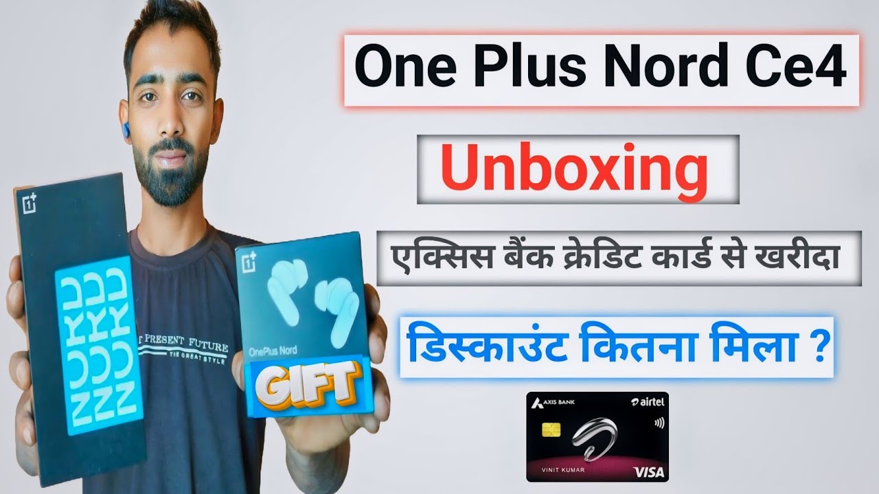 One Plus Nord Ce4 Unboxing | Bought using Axis Bank Credit Card | One ...