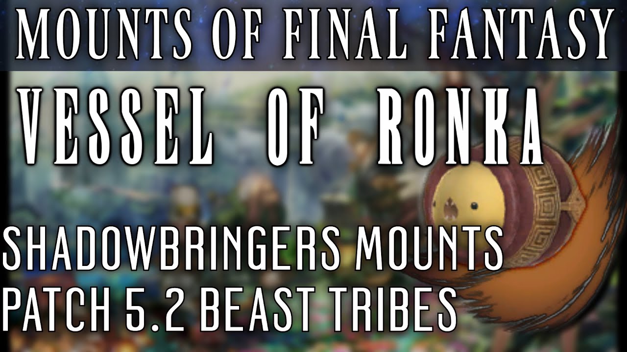 Great Vessel of Ronka Mount (FFXIV Patch 5.2) - YouTube