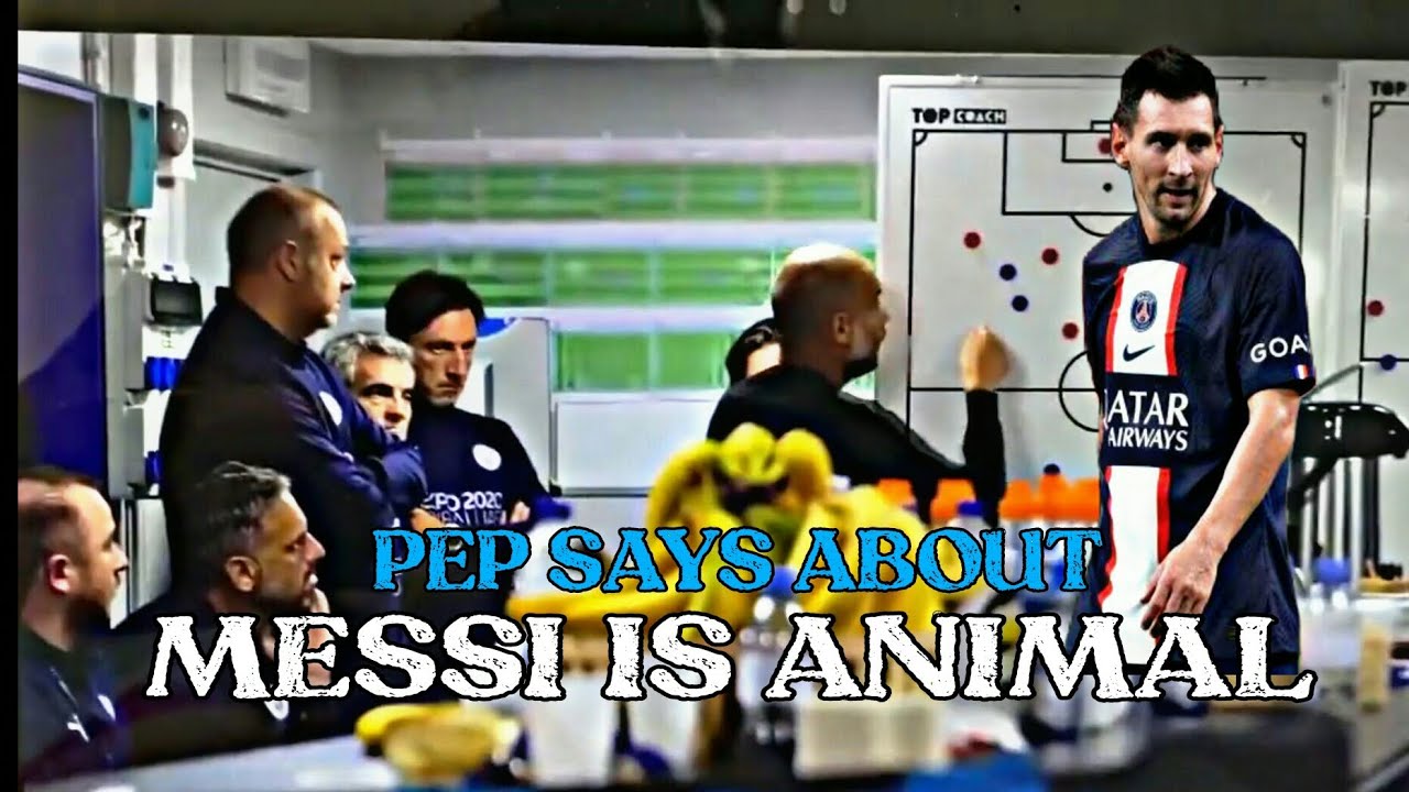 Messi is an Animal Pep Guardiola about MESSI whatsapp status - YouTube