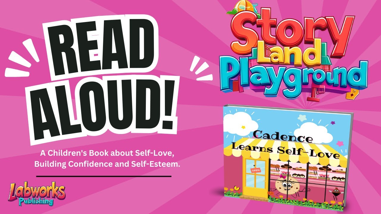 "Cadence Learns Self-Love 💖 | A Confidence-Boosting Read-Aloud for Kids ...