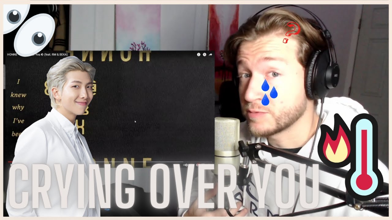 First time hearing CRYING OVER YOU! (HONNE, RM, BEKA) - YouTube
