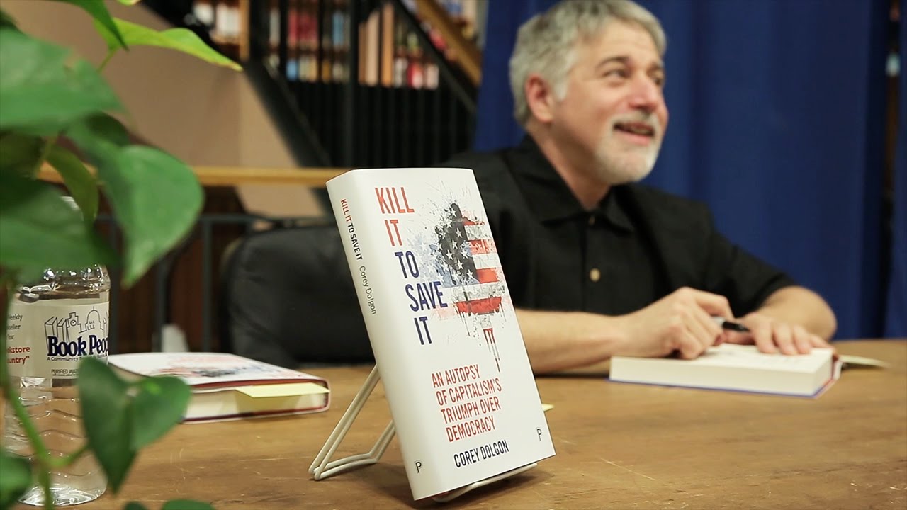 Corey Dolgon on Kill It to Save It - An Autopsy of Capitalism's Triumph ...