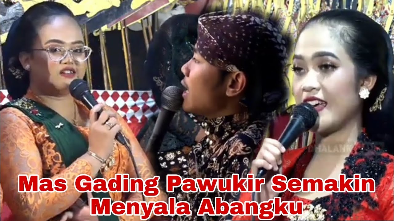 Mas Gading Pawukir Semakin Menyala Abangku - YouTube