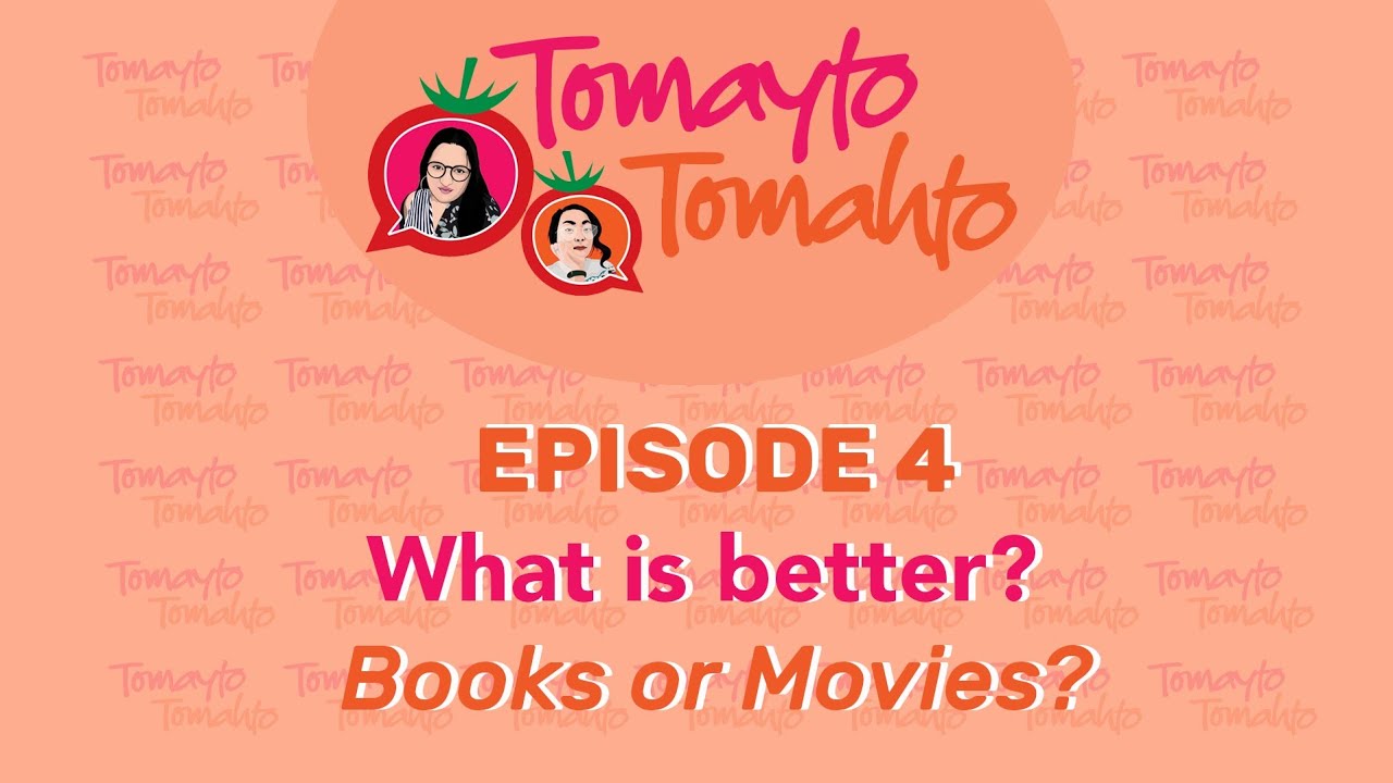 Tomayto Tomahto ll What is better : Books or Movies? II Episode 4 - YouTube