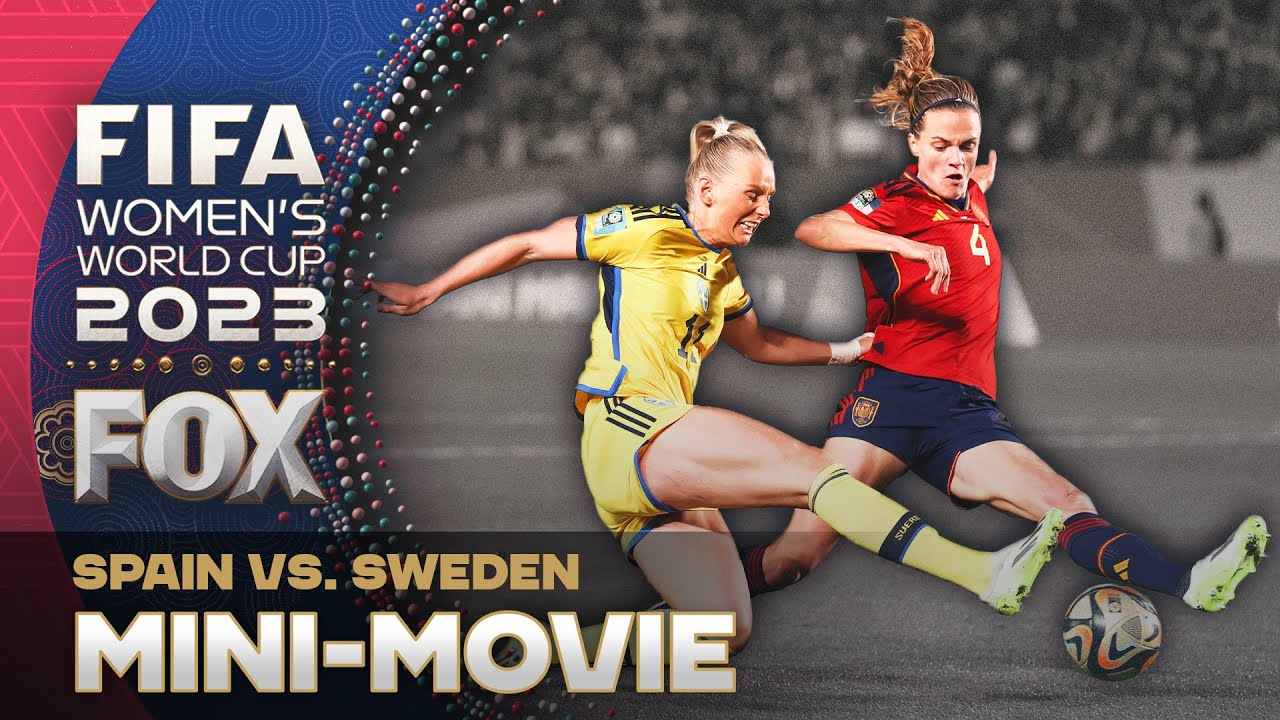 Mini-Movie: Spain's EPIC win over Sweden in the 2023 FIFA Women's World ...