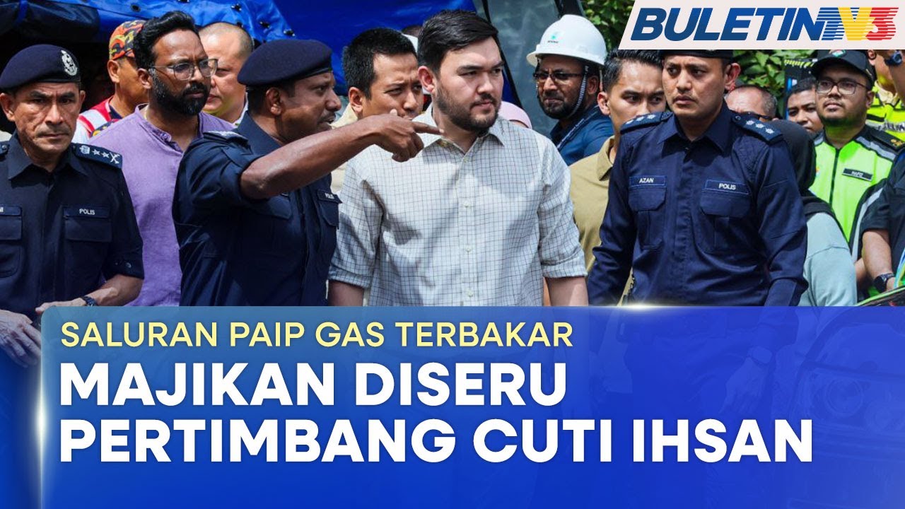 SALURAN PAIP GAS TERBAKAR | Majikan Diseru Pertimbang Cuti Ihsan ...