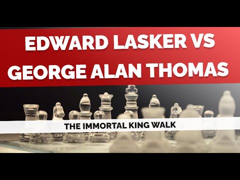 Edward Lasker vs George Alan Thomas (The Immortal King walk) - YouTube