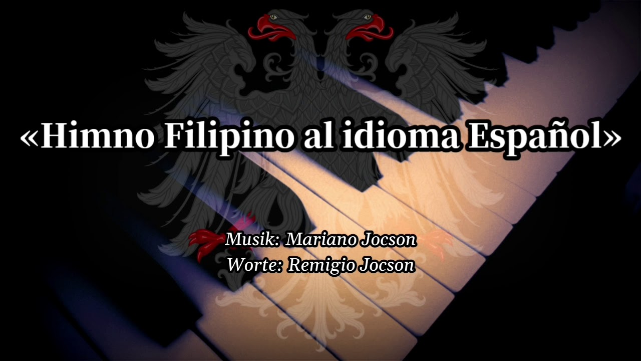 Himno Filipino al idioma Español - Philippine Patriotic Song about ...