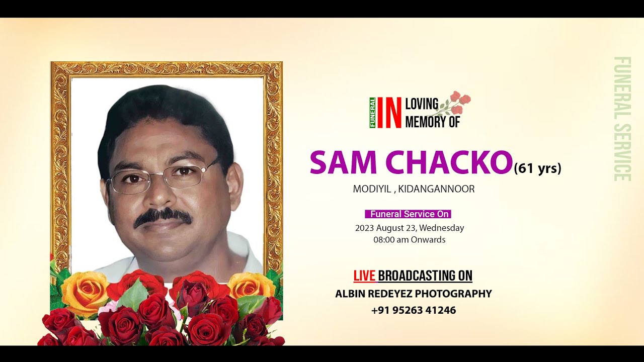 Funeral Service Live Streaming of SAM CHACKO ( 61 ), MODIYIL ...