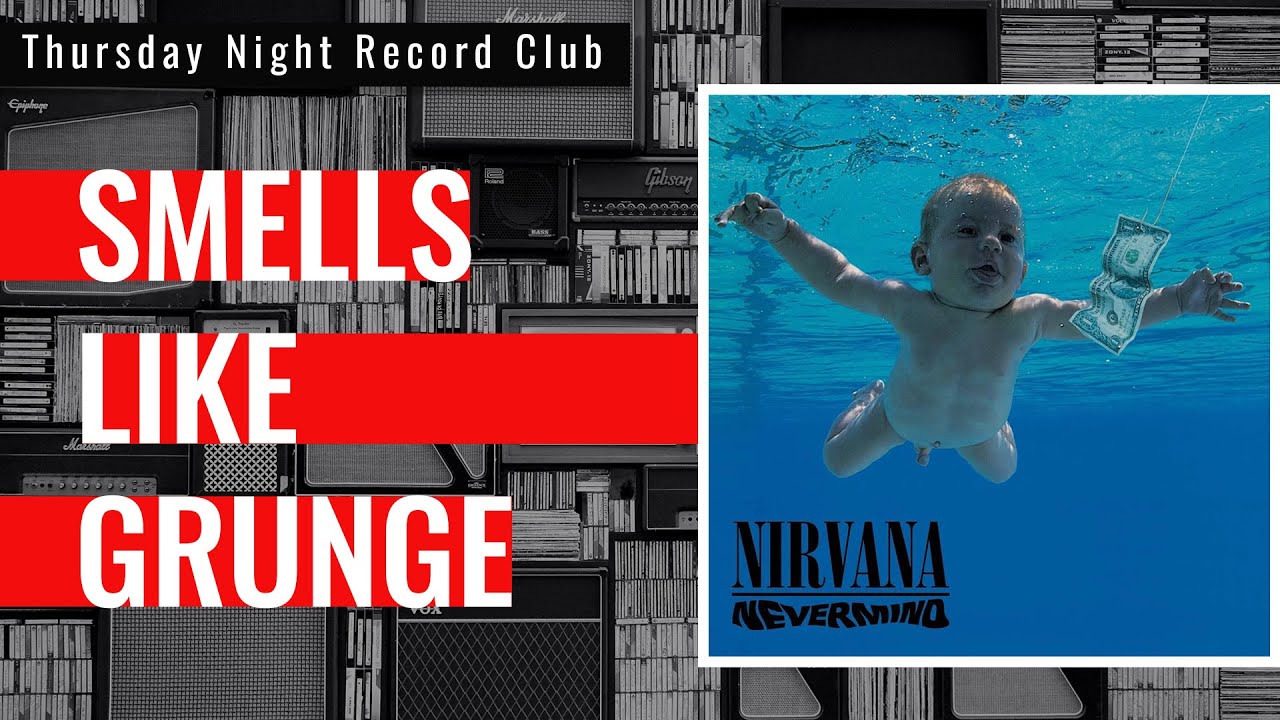 Thursday Night Record Club | Episode 77 | Nirvana: Nevermind - YouTube