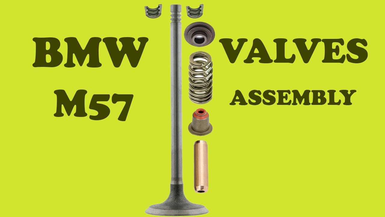 BMW M57 VALVE ASSEMBLY PROCEDURE - YouTube