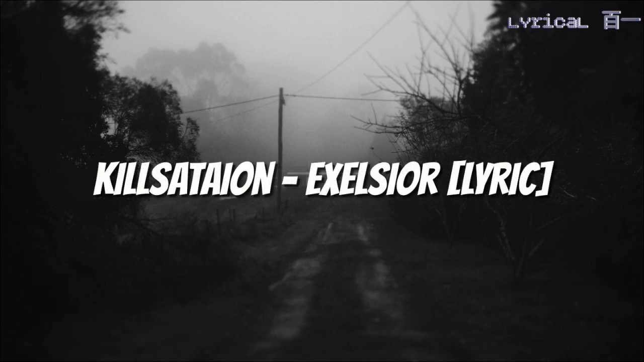 Killstation - Exelsior [Lyric] - YouTube