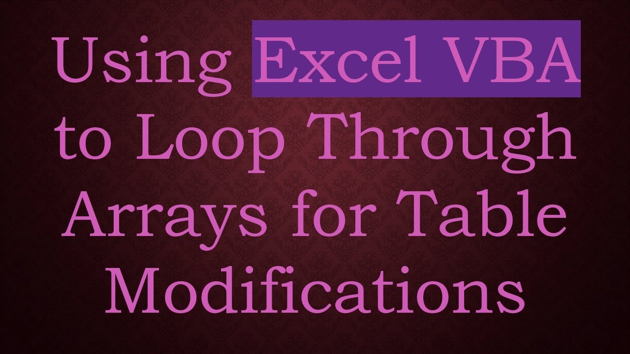 Using Excel VBA to Loop Through Arrays for Table Modifications - YouTube