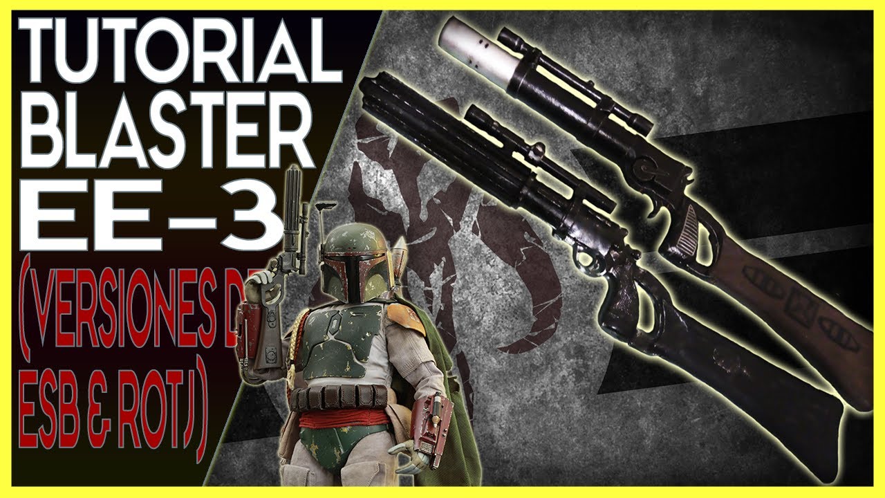 Como Hacer la Carabina Blaster EE-3 de BOBA FETT (ESB y ROTJ) con GOMA ...