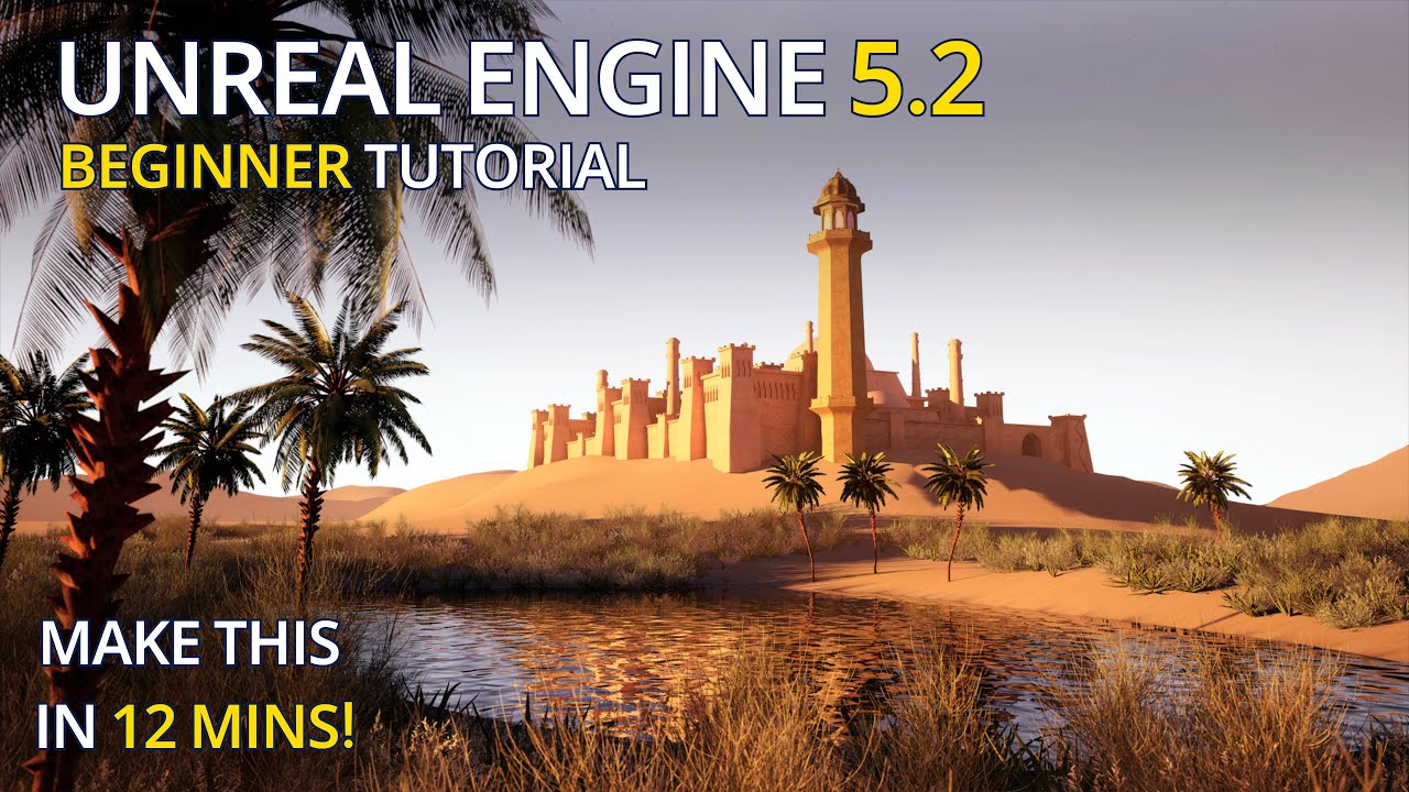 Unreal Engine 5.2 Beginner's Tutorial: Building the Desert Oasis - YouTube