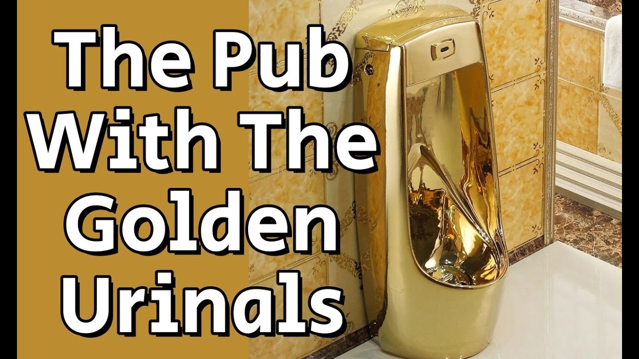 The Pub With The Golden Urinals - YouTube