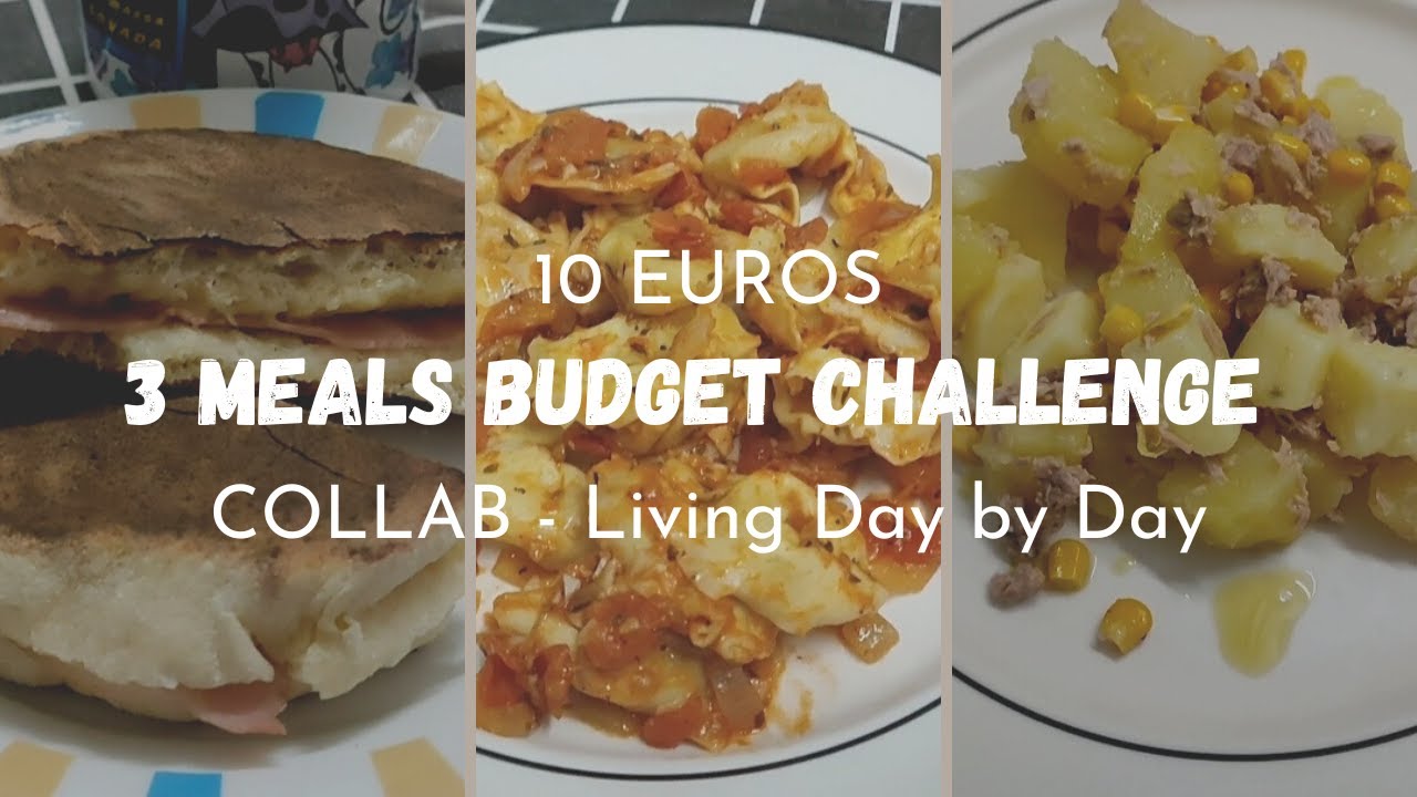 3 MEALS FOR 10 EUROS BUDGET CHALLENGE // COLLAB WITH Living Day by Day ...