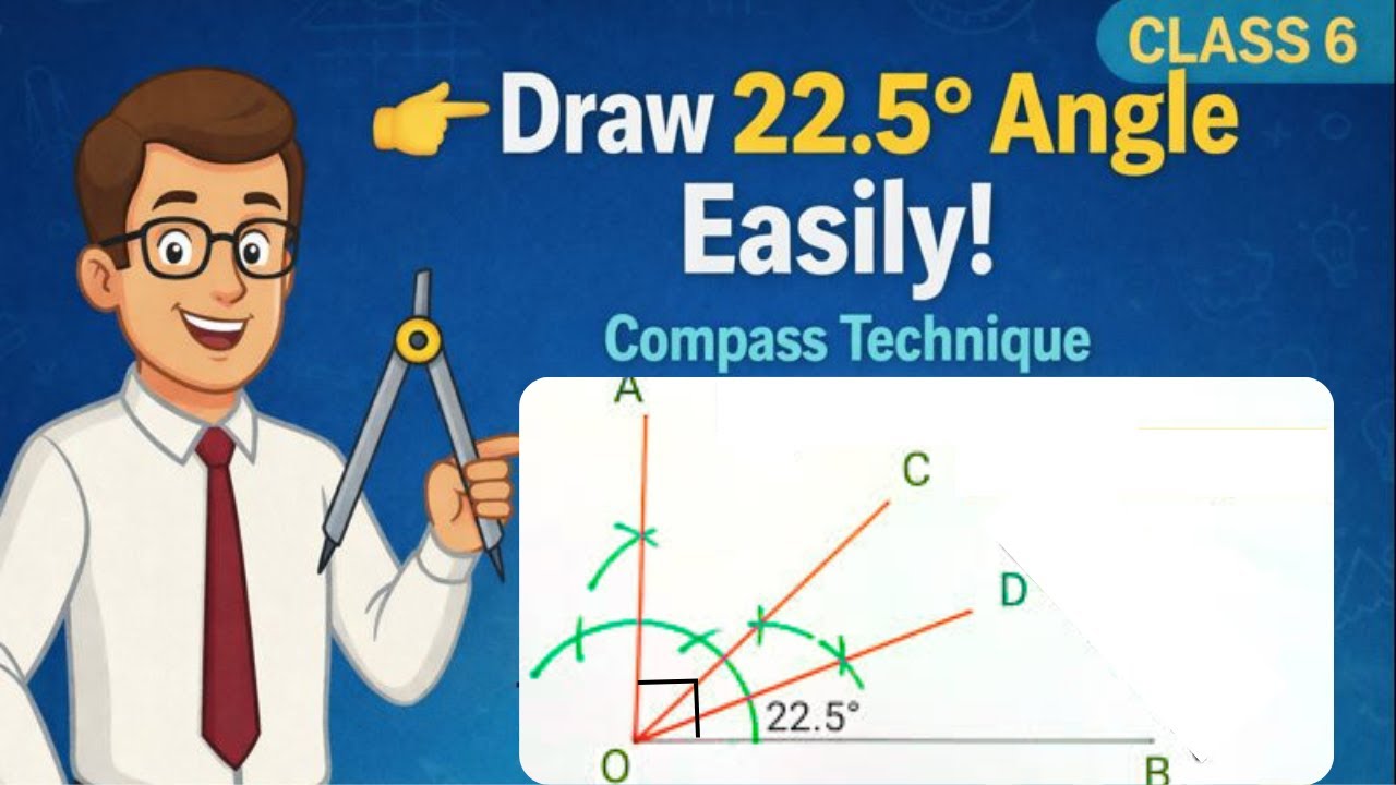 How to Construct 22.5 Degree Angle | Easy Compass Method | Class 6 ...