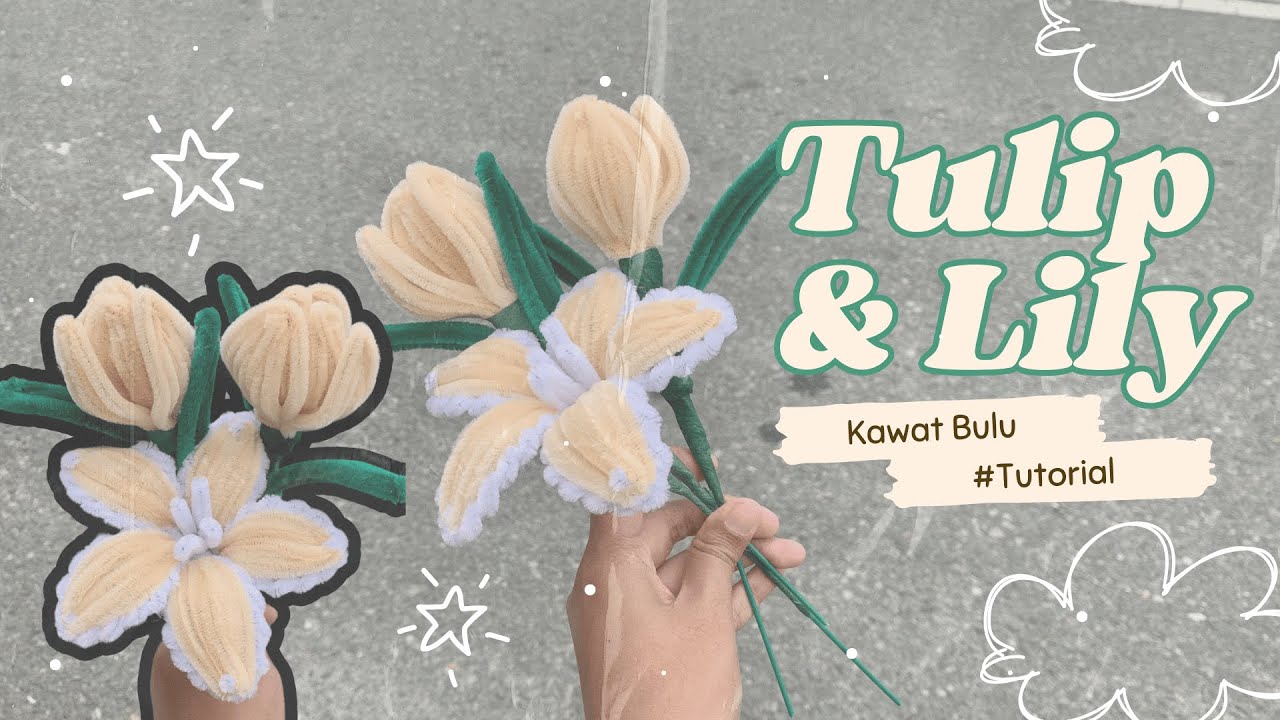 Tutorial Bunga Tulip&Lily Kawat Bulu || Kreasi Kawat Bulu/Pipe Cleaner Flower🌷 - YouTube
