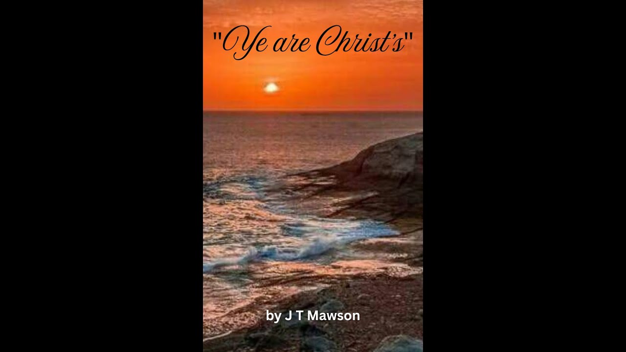 4 "Ye are Christ's" by J T Mawson, At His Feet - YouTube