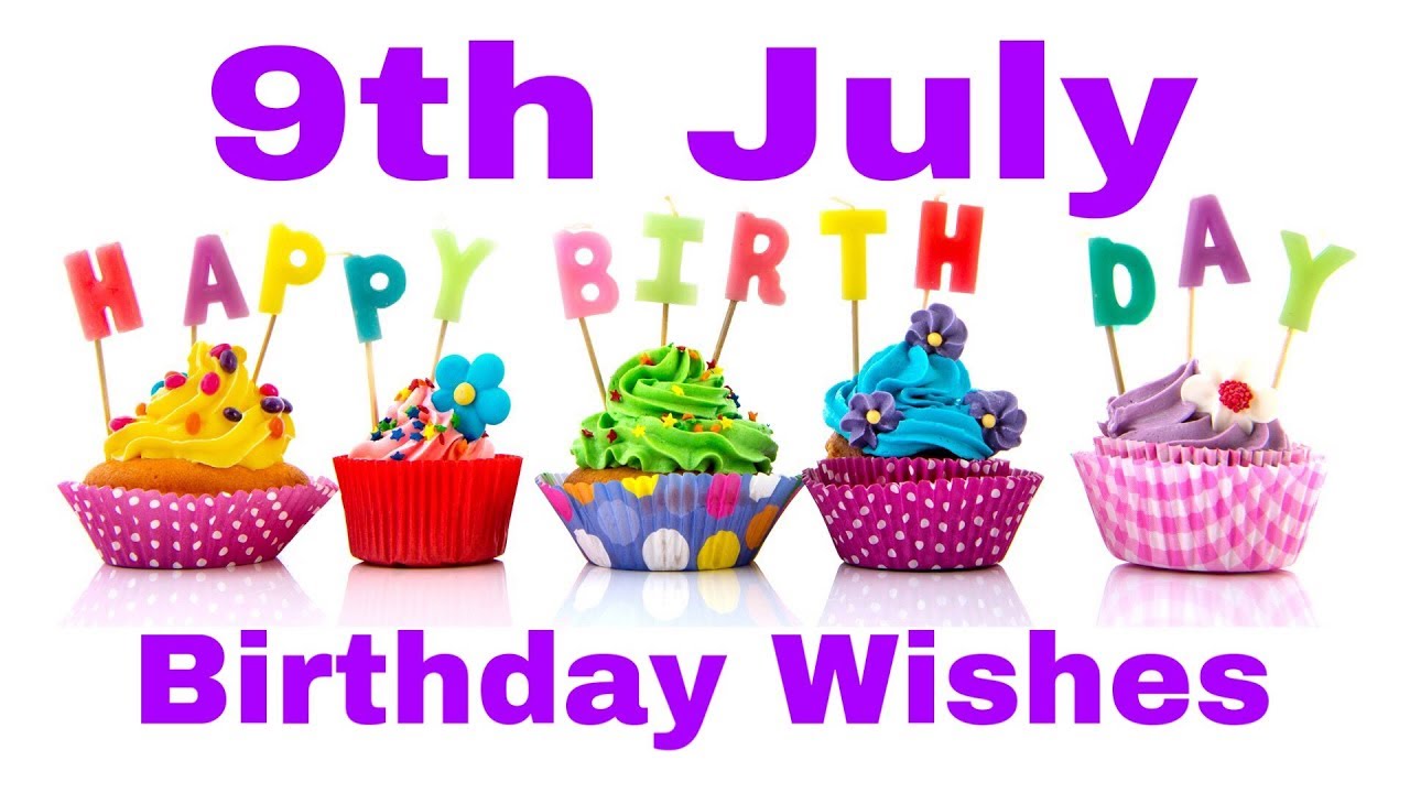 9th July New Birthday Video |July Birthday wishes | July Birthday ...