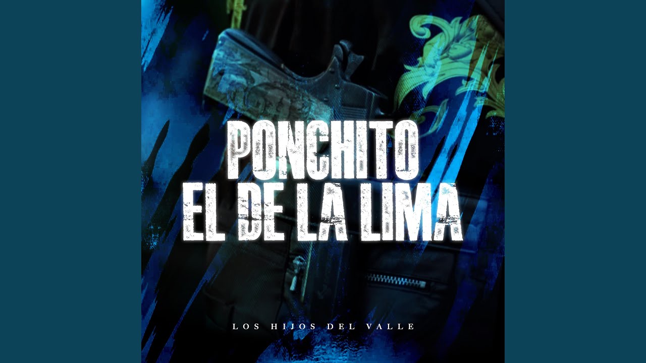 Ponchito El De La Lima - YouTube