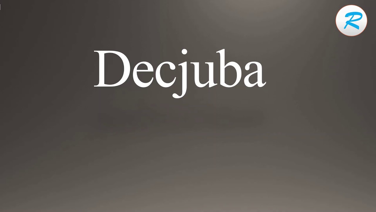 How to pronounce Decjuba - YouTube