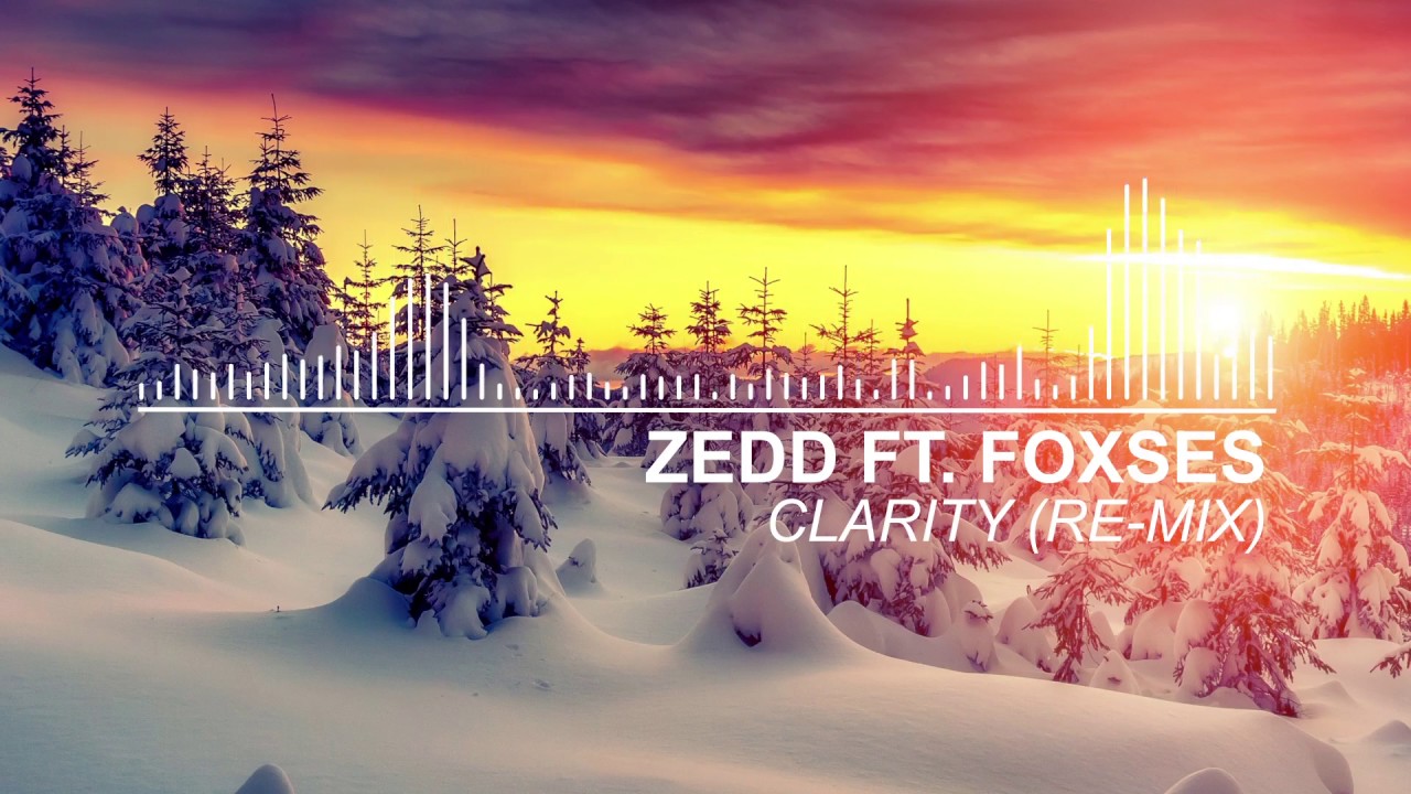 Zedd feat. Foxes - Clarity (Muffoxx Edit) - YouTube