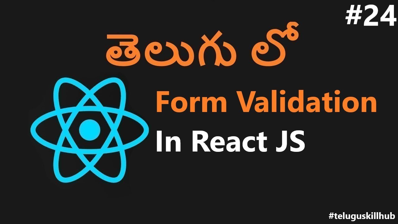Form Validation In React Js In Telugu 24 Reactjs In Telugu Youtube