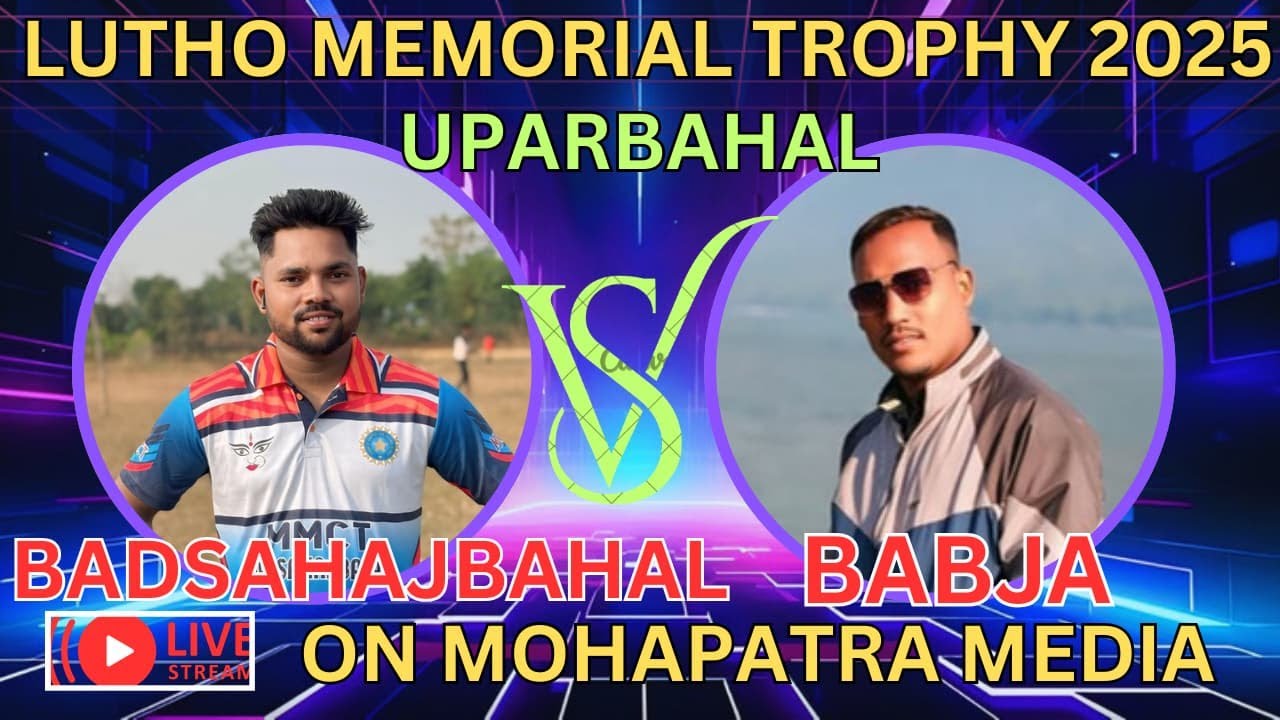BABJA VS BADSAHAJBAHAL LATHU MEMORIAL TROPHY 2025 UPARBAHAL - YouTube
