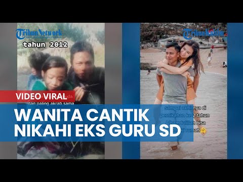 Video Viral Wanita Cantik Nikahi Eks Guru SD-nya, Tak Bahagia 3 Tahun dengan Mantan
